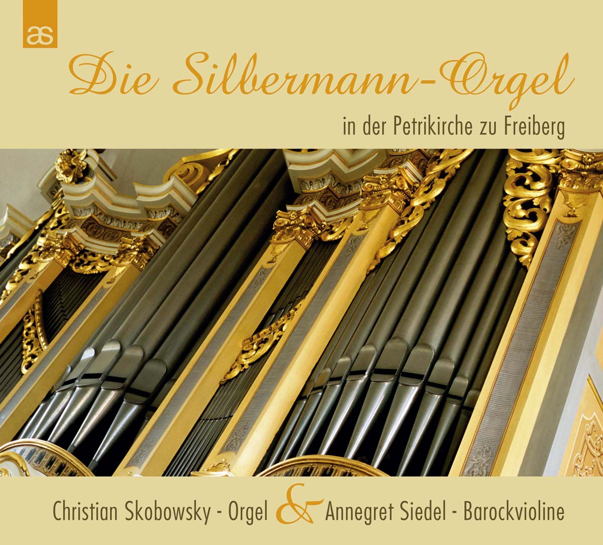 Die Silbermann-Orgel in der Petrikirche zu Freiberg - Auris Subtilis